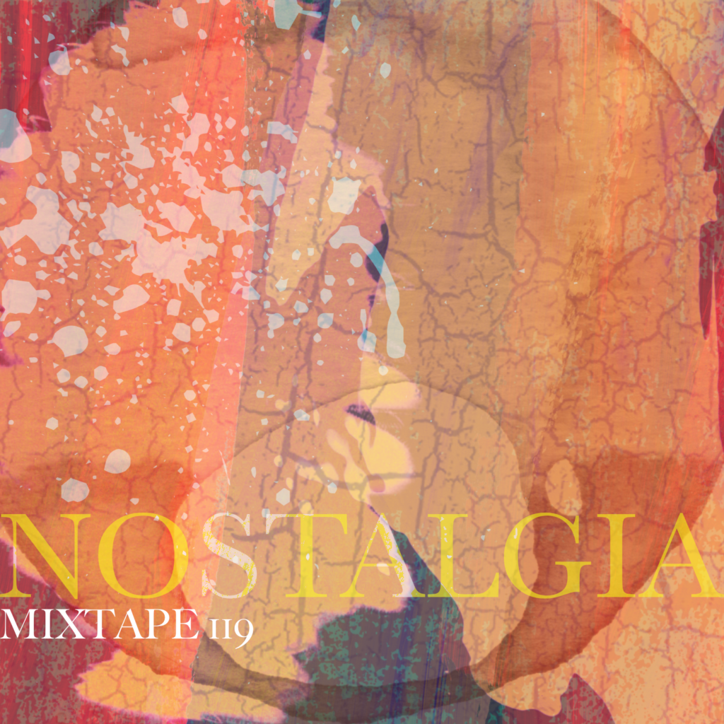 MIXTAPE 119: Nostalgia - Funky Soul Burner